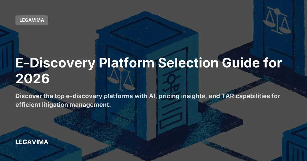 E-Discovery Platform Selection Guide for 2026 | LEGAVIMA